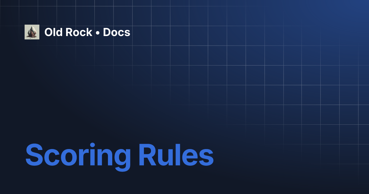 Scoring Rules | Old Rock • Docs