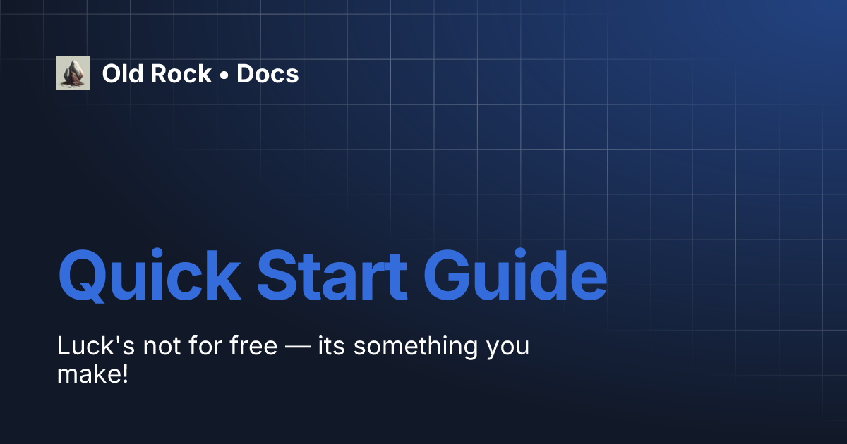 Quick Start Guide | Old Rock • Docs